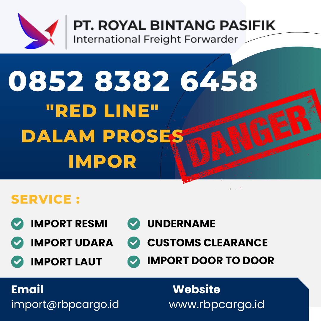 Penjelasan Detail untuk Importir: "Red Line" dalam Proses Impor