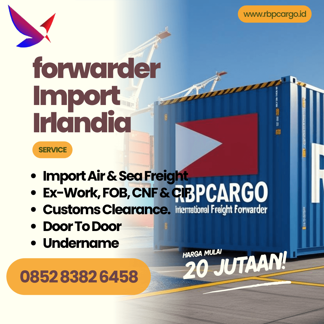 Jasa Import Barang dari Irlandia ke Indonesia – RBP Cargo
