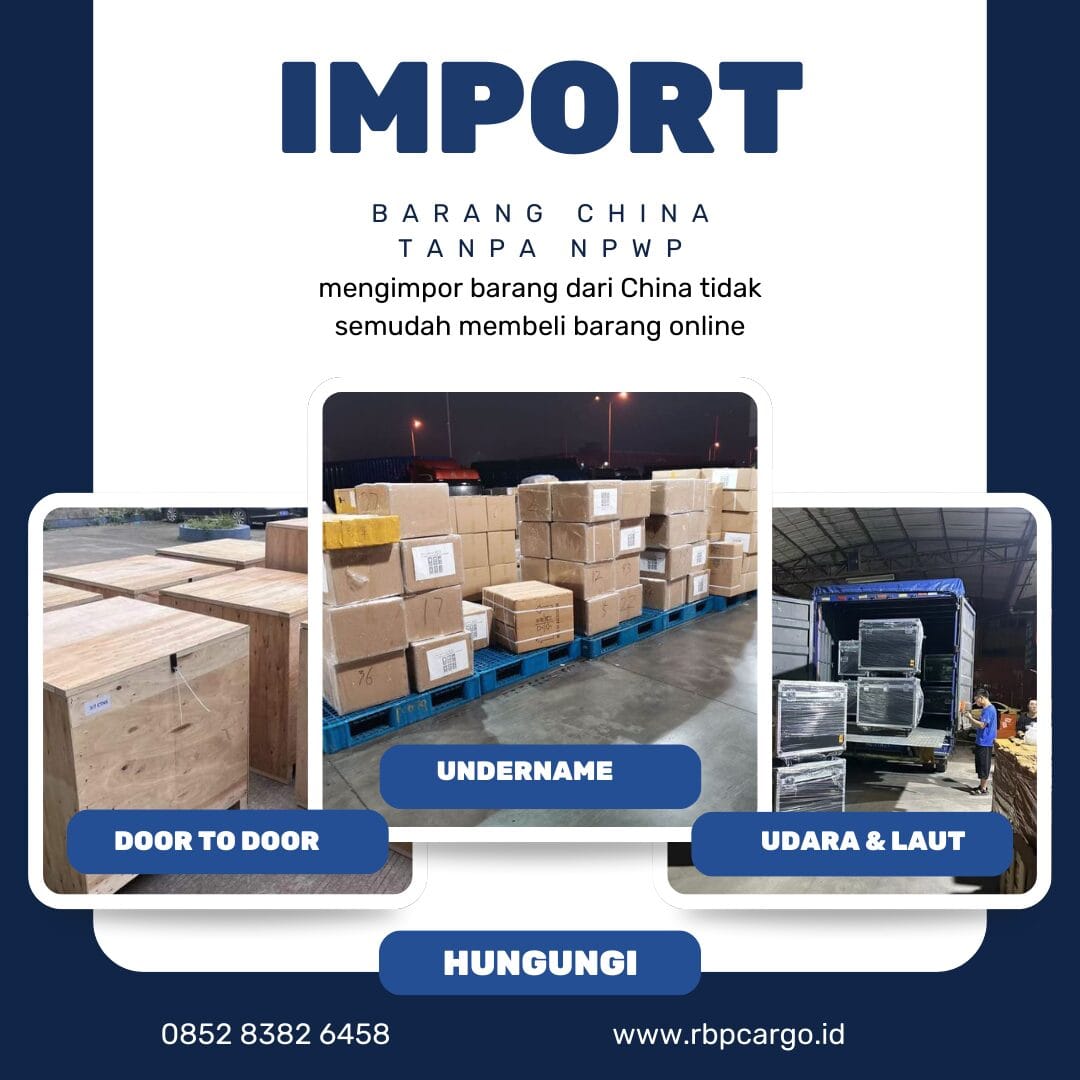 Import Barang China Tanpa NPWP: Panduan Lengkap untuk Importir | Forwarder